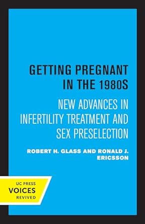 Getting Pregnant in the 1980s: New Advances in Infertility Treatment ...