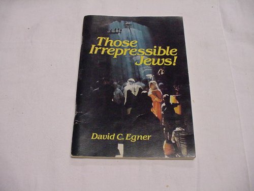 Those Irrepressible Jews: David C. Egner: Amazon.com: Books