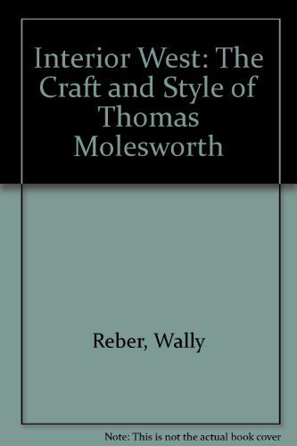 Interior West: The Craft & Style of Thomas Molesworth by Wally Reber ...