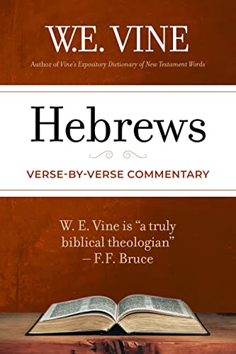 Hebrews: A Verse-by-Verse Commentary - Kindle edition by Vine, W. E ...