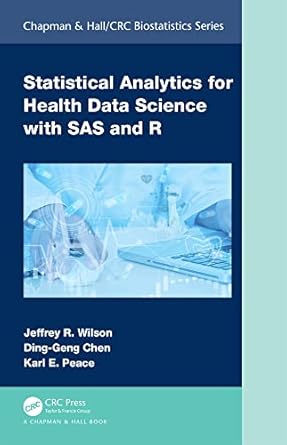 Statistical Analytics for Health Data Science with SAS and R (Chapman & Hall/CRC Biostatistics ...