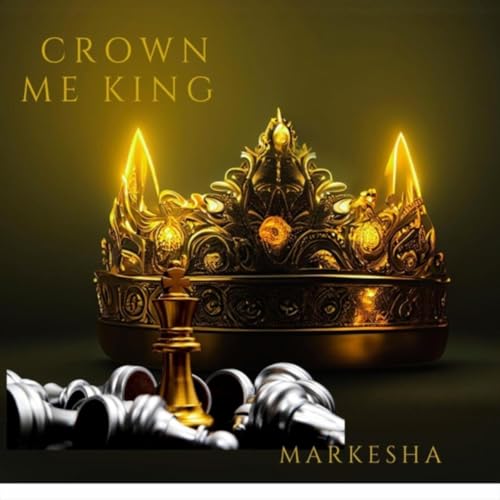 Crown Me King by markesha on Amazon Music - Amazon.co.uk