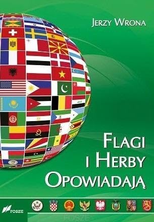 Flagi i herby opowiadają: Wygląd oraz symbolika flag i herbów państw ...