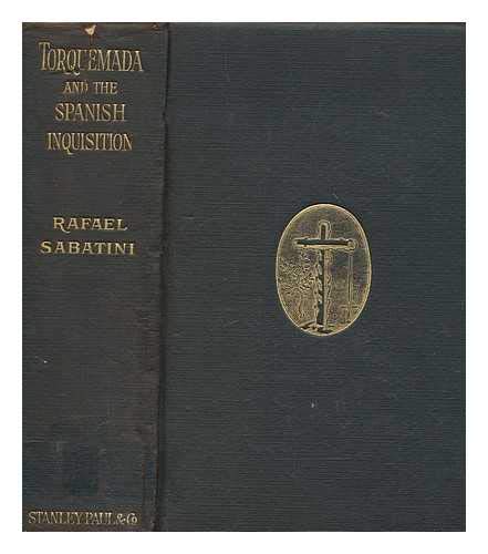 Torquemada and the Spanish Inquisition: Sabatini, Rafael: Amazon.com: Books