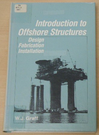 Introduction to Offshore Structures: Design, Fabrication, Installation ...