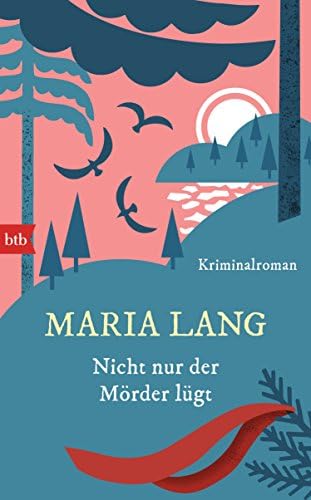 Nicht nur der Mörder lügt: Kriminalroman : Lang, Maria, Flegler, Leena ...