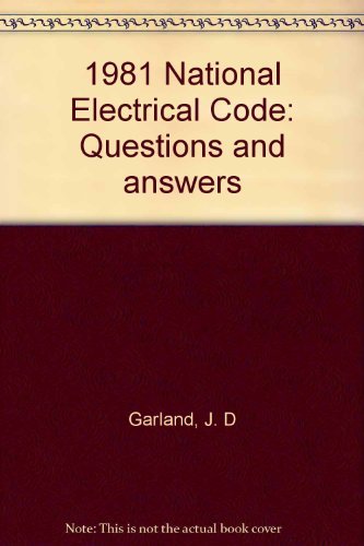 1981 National Electrical Code: Questions and answers: Garland, J. D ...