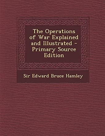 The Operations of War Explained and Illustrated - Primary Source ...