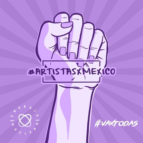 Spiele Artistas x México, #Vaxtodas von AXM auf Amazon Music ab