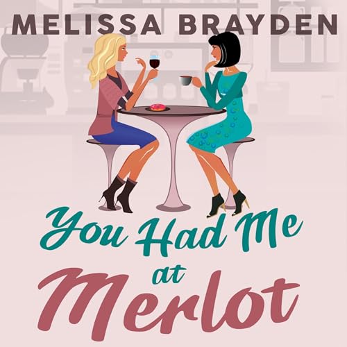 You Had Me at Merlot (Audio Download): Melissa Brayden, Lula Larkin ...