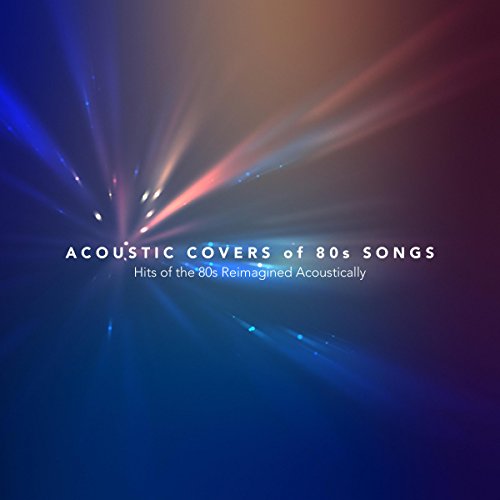 Amazon.com: Acoustic Covers of 80s Songs : VARIOUS ARTISTS: Digital Music
