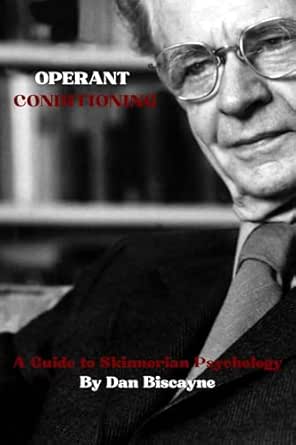 Operant Conditioning: A Guide to Skinnerian Psychology (Psychological ...
