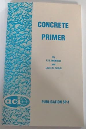 Concrete Primer, By F. R. McMillan And Lewis H. Tuhill: ACI Publication ...
