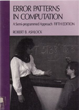 Error patterns in computation: A semi-programmed approach: Ashlock, Robert B: 9780675210690 ...