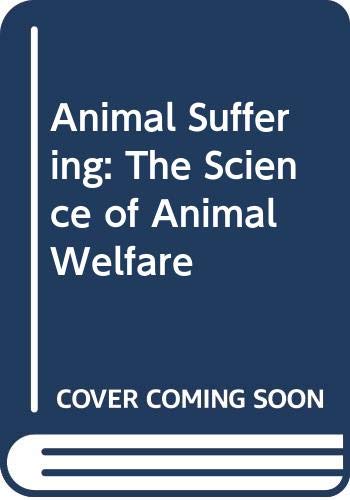 Animal suffering: The science of animal welfare: Dawkins, Marian Stamp ...