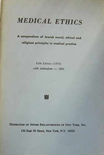 Medical Ethics a Compendium of Jewish Moral, Ethical and Religious ...