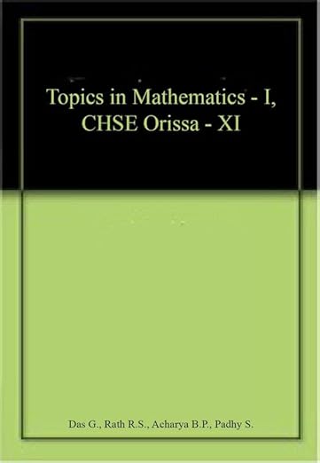 Topics in Mathematics - I, CHSE Orissa - XI : Amazon.in: Books