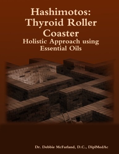 Hashimotos: Thyroid Roller Coaster Holistic Approach using Essential ...
