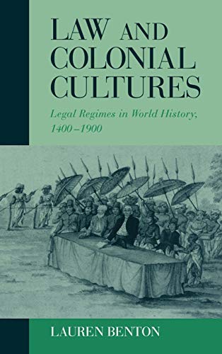 Law and Colonial Cultures: Legal Regimes in World History, 1400–1900 ...