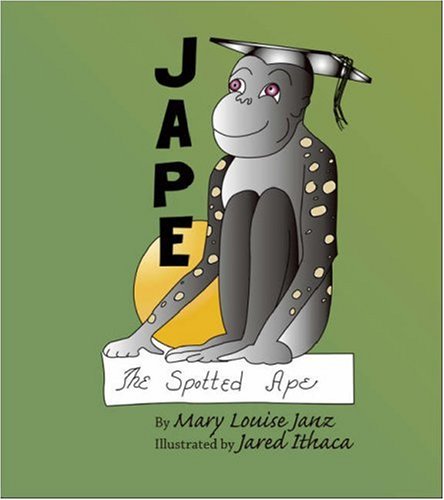 Jape, the Spotted Ape: Mary Louise Cook Jantz: 9781425137731: Amazon ...