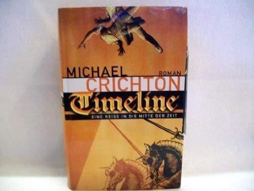 Timeline : Crichton, Michael: Amazon.co.uk: Books