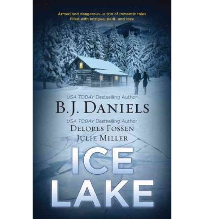 Ice Lake: Gone Cold / Cold Heat / Stone Cold: B.J. Daniels, Delores ...