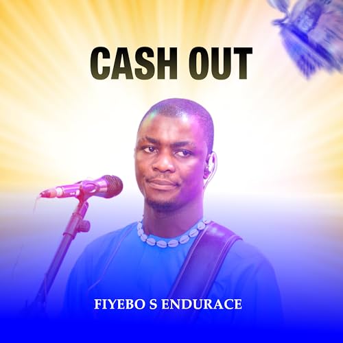 CASH OUT de Fiyebo S Endurance no Amazon Music Unlimited