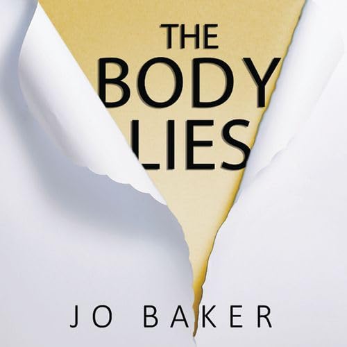 The Body Lies: Amazon.co.uk: Baker, Jo, Church, Imogen, Maisey, Julie ...
