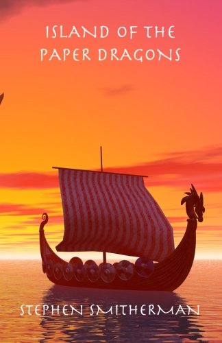 Island of the Paper Dragons: Smitherman, Stephen: 9781932667929: Amazon ...
