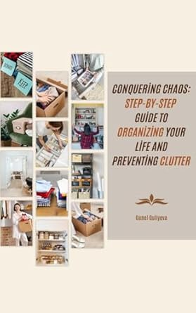 Amazon.com: Conquering Chaos: Step-by-Step Guide to Organizing Your ...