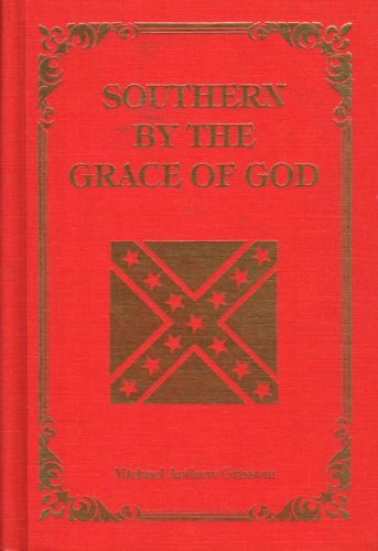 Southern By The Grace Of God: Michael Andrew Grisson: Amazon.com: Books