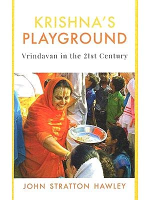 Krishna's Playground (Vrindavan in the 21st Century) English John ...
