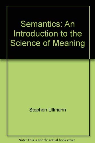 Semantics: An Introduction to the Science of Meaning: Stephen Ullmann ...