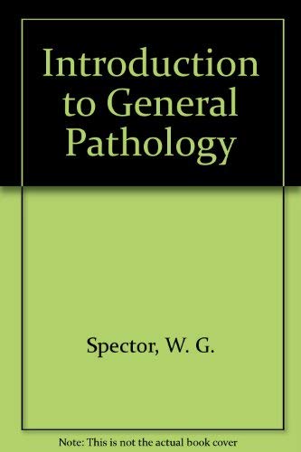 Introduction to General Pathology: Walter Graham Spector: 9780443039324 ...