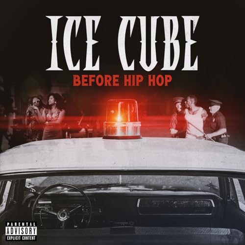 Play Before Hip Hop by Ice Cube on Amazon Music Unlimited