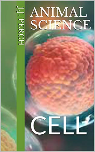 Animal Science: CELL eBook : Perch, J.J.: Amazon.in: Kindle Store