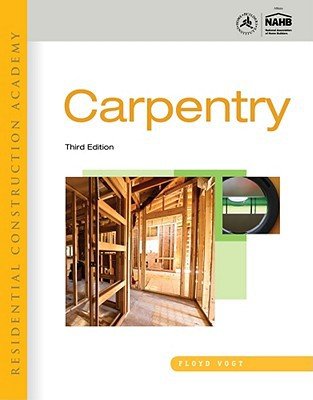 Floyd Vogt'sResidential Construction Academy: Carpentry [Hardcover]2011 ...