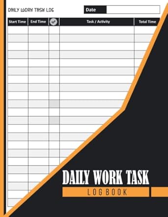 Daily Work Task Log Book: Time Management Tracker Organizer and ...