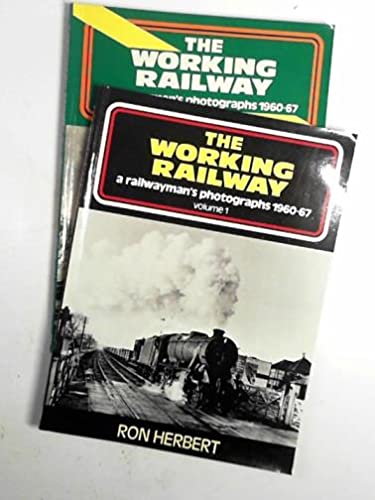 The working railway: a railwayman's photographs, 1960-67 (volumes 1 & 2 ...