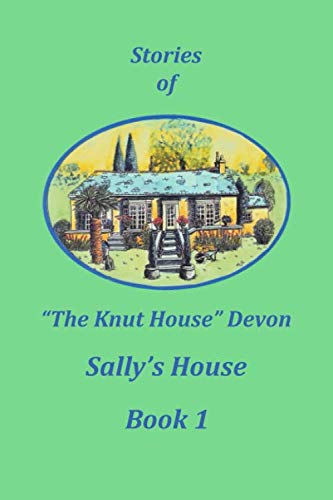 Stories of the Knut House Devon - Sallys House : Martin, Sally: Amazon ...