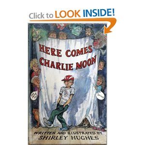 Here Comes Charlie Moon: Hughes, Shirley: 9780688064013: Amazon.com: Books