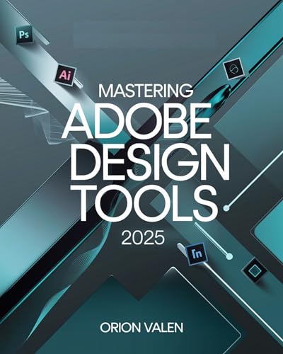 Mastering Adobe Design Tools: A Comprehensive Guide to - Want It All