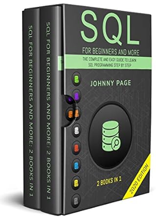 SQL for Beginners and More: 2 Books in 1: The Complete and Easy Guide ...