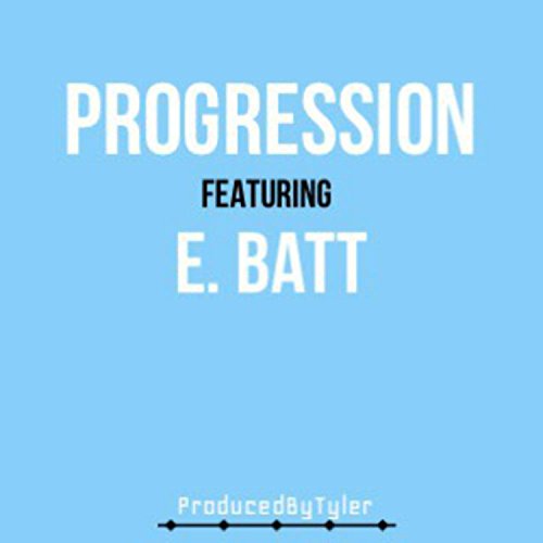 Play Progression by ProducedByTyler feat. E Batt on Amazon Music