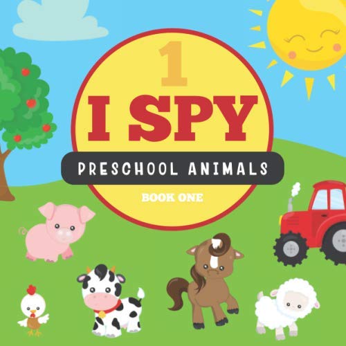 I SPY [Preschool Animals] BOOK ONE: Toddler to Preschool Alphabet ...