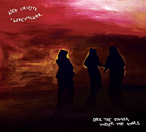 Play Over The Stones, Under The Stars by Ned Collette & Wirewalker on ...