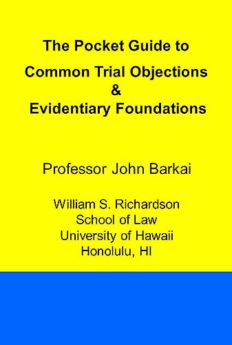 The Pocket Guide to Common Trial Objections & Evidentiary Foundations ...