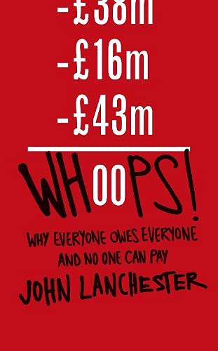Whoops!: Why Everyone Owes Everyone and No One Can Pay: Amazon.co.uk ...