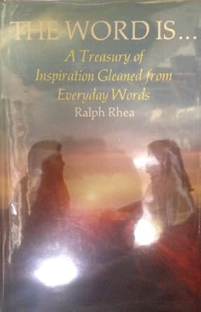The word is: Ralph Rhea: 9780801588181: Amazon.com: Books