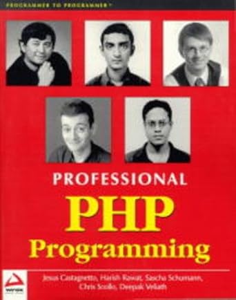 Professional PHP Programming: Schumann, Sascha; Deepak Veliath; Harish ...